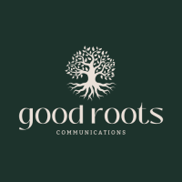 How I tell your story… – Good Roots Communications
